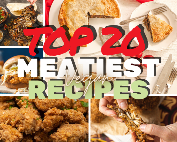 Top 20 Meatiest Edgy Veg Recipes - The Edgy Veg