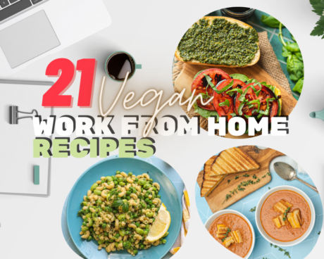 21 Vegan Work From Home Recipe Ideas - The Edgy Veg